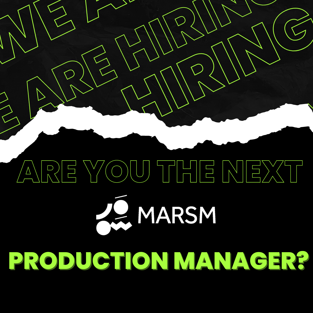 We're Hiring - Production Manager - MARSM